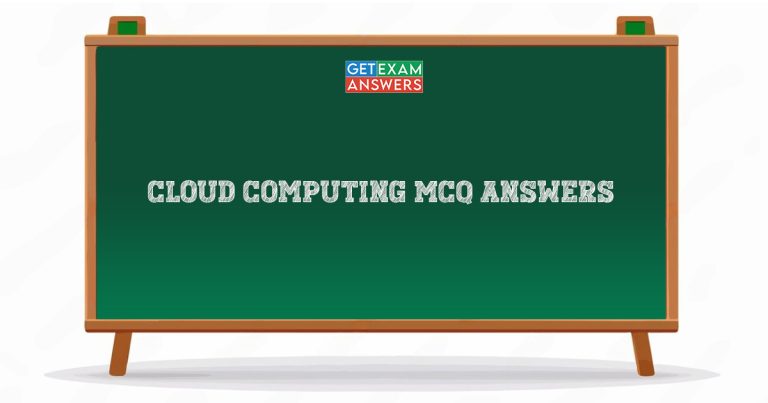 Cloud Computing MCQ Answers - Get Exam Answers